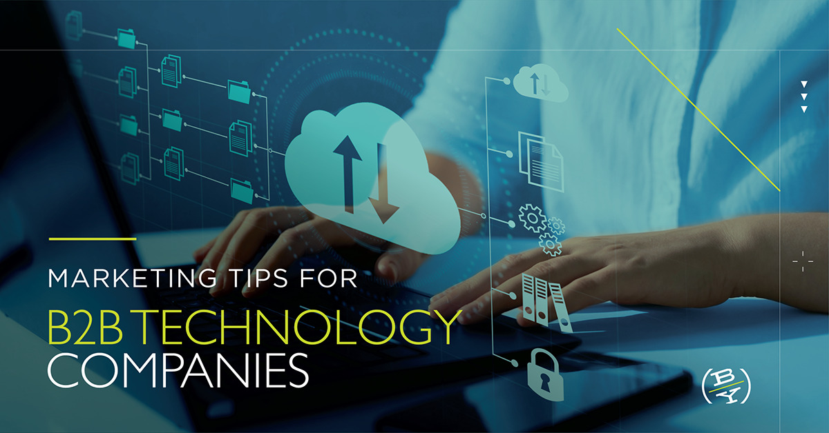 Marketing Tips for B2B Tech Companies | B&Y